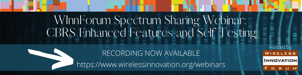 Wireless Innovation Forum | CBRS, SDR & Spectrum Sharing Standards